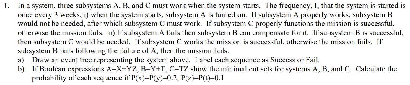 Solved In a system, three subsystems A, B, and C must work | Chegg.com