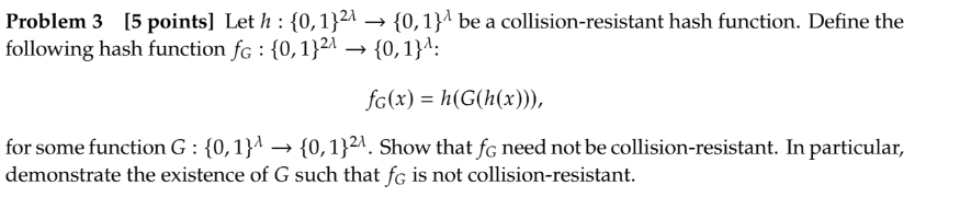 Problem 3 [5 points] Let h: {0,1}²¹ → {0, 1}^ be a | Chegg.com