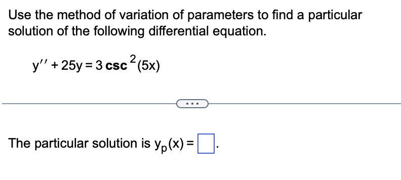 Solved Use the method of variation of parameters to find a | Chegg.com