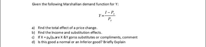 Solved Given the following Marshallian demand function for Y | Chegg.com