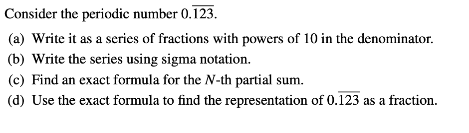 Solved Consider the periodic number 0.123. (a) Write it as a | Chegg.com