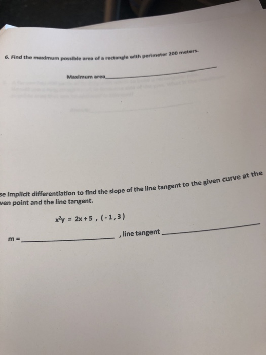 Solved 6 Find The Maximum Possible Area Of A Rectangle With Chegg