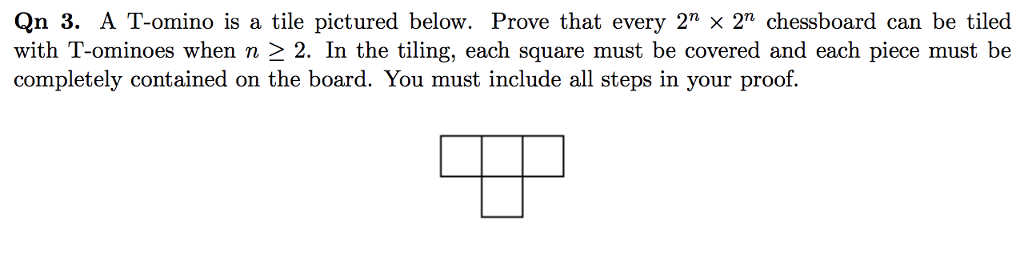 Solved Qn 3. A T-omino is a tile pictured below. Prove that | Chegg.com