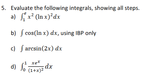 Solved 5. Evaluate the following integrals, showing all | Chegg.com