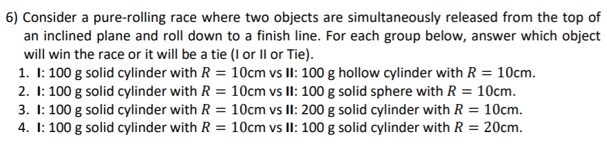 Solved 6) Consider a pure-rolling race where two objects are | Chegg.com