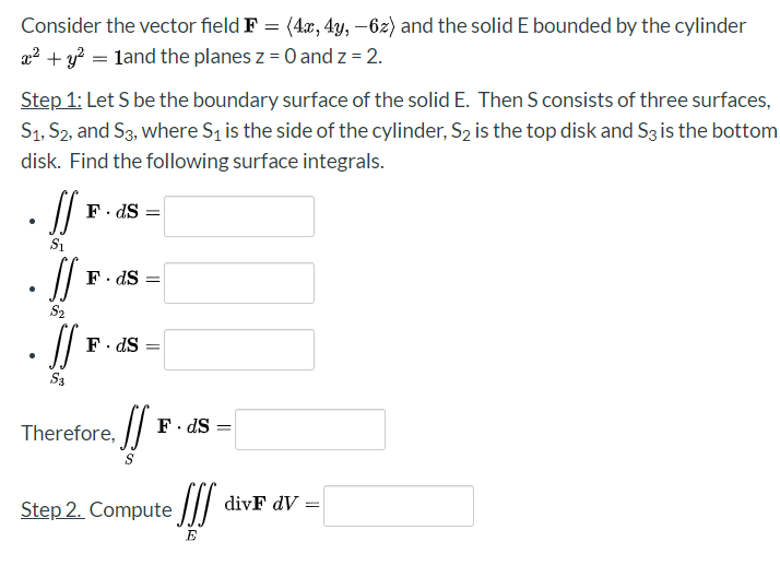 Solved Consider the vector field F = (4x, 4y, -6z) and the | Chegg.com