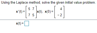 Solved Using the Laplace method, solve the given initial | Chegg.com