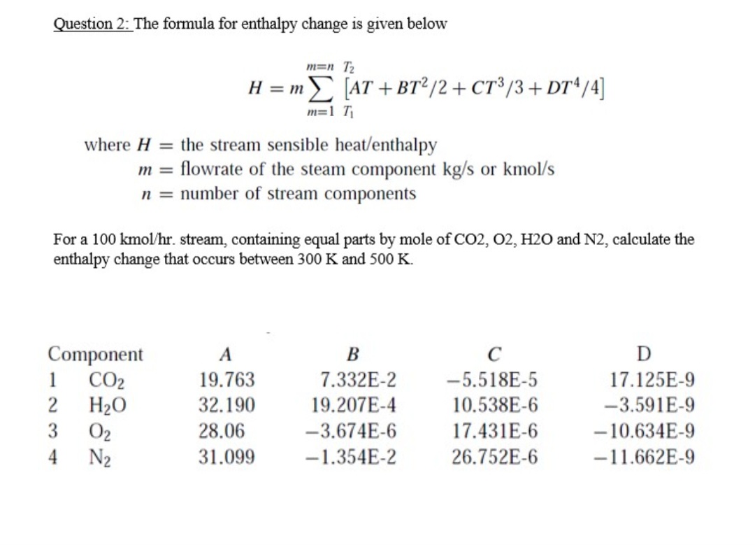 Solved Question 2: The formula for enthalpy change is given | Chegg.com