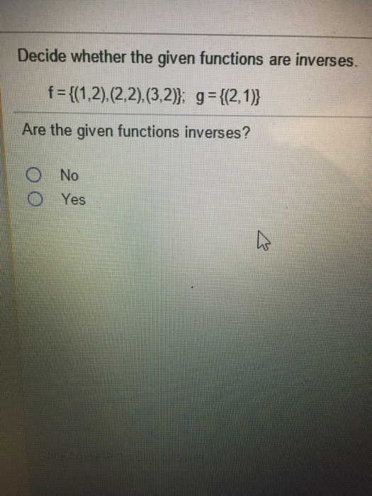 Solved Decide whether the given functions are inverses. F = | Chegg.com