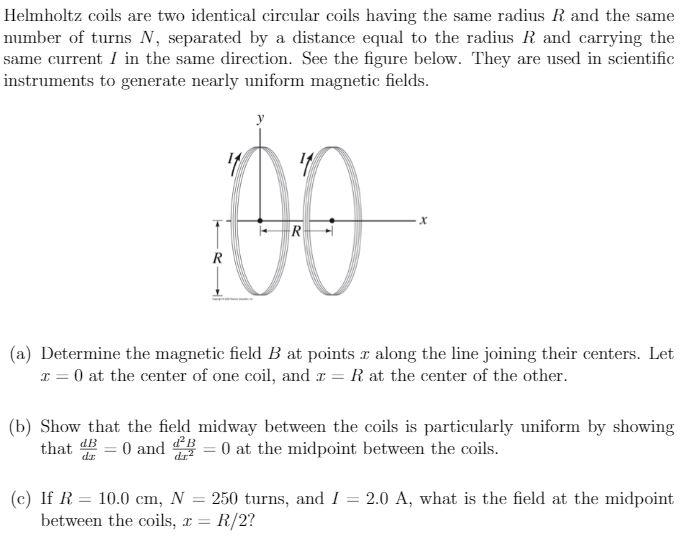 Solved Helmholtz coils are two identical circular coils | Chegg.com