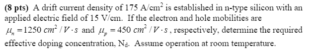 Solved (8 pts) A drift current density of 175 A/cm’ is | Chegg.com
