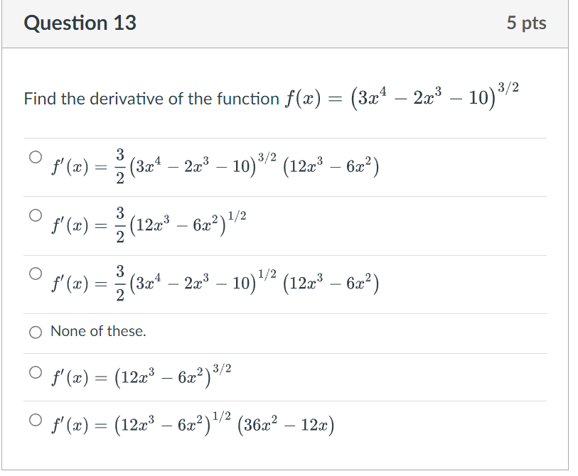 Solved d the derivative of the function f(x)=(3x4−2x3−10)3/2 | Chegg.com