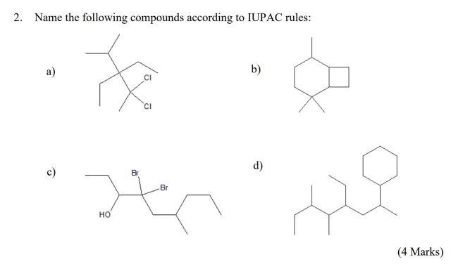 Solved 2. Name the following compounds according to IUPAC | Chegg.com