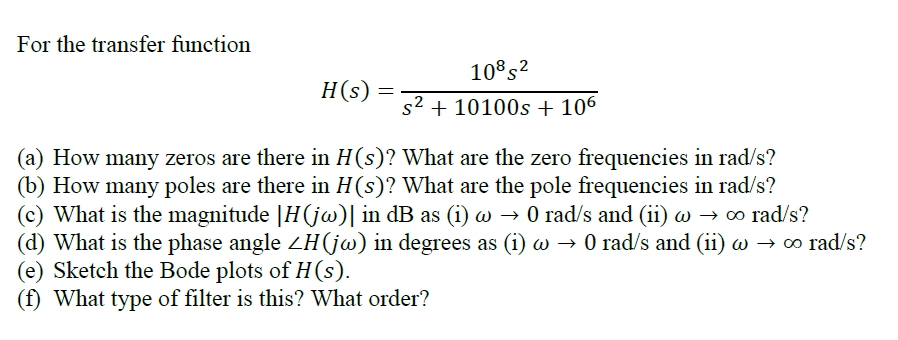 Solved For the transfer function H(s)=s2+10100s+106108s2 (a) | Chegg.com