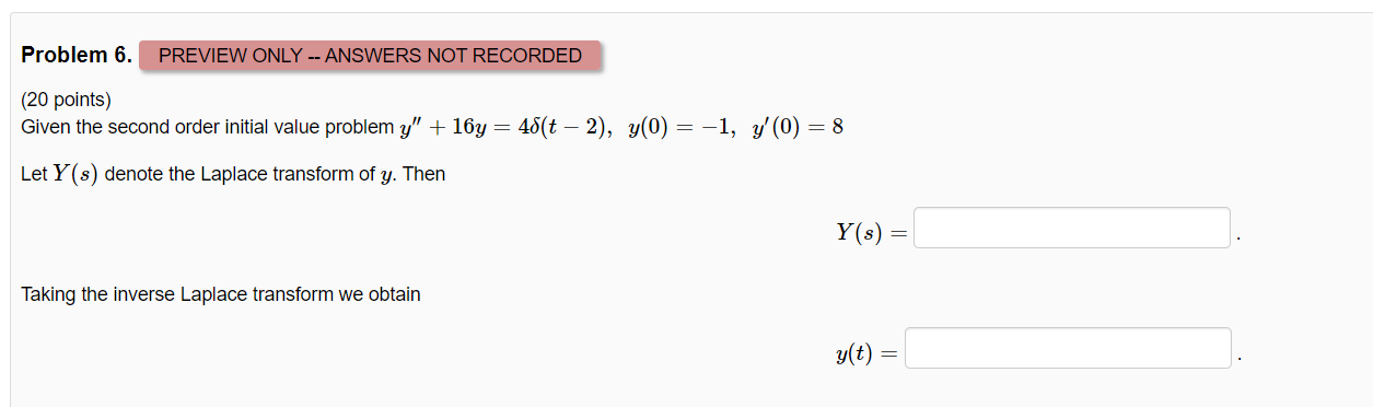 Solved Problem 6. PREVIEW ONLY -- ANSWERS NOT RECORDED (20 | Chegg.com