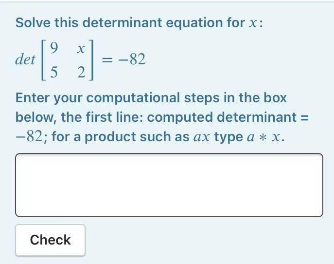 Solved х Solve this determinant equation for x: 9 det = -82 | Chegg.com