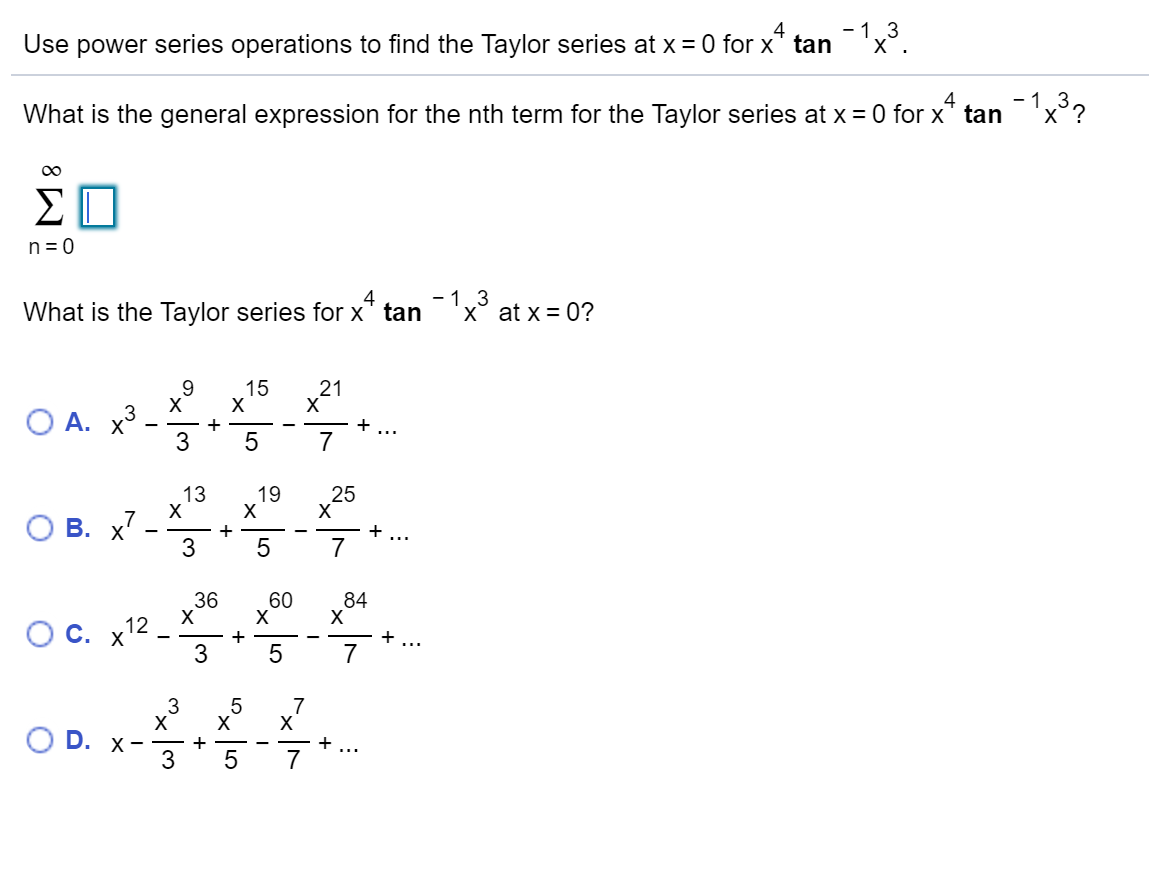 Solved Use power series operations to find the Taylor series | Chegg.com