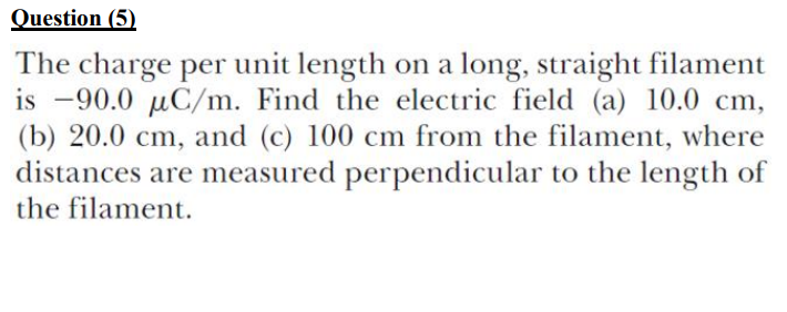 Solved Question (5)The charge per unit length on a long, | Chegg.com