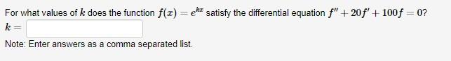 Solved For what values of k does the function f(x)=ekx | Chegg.com