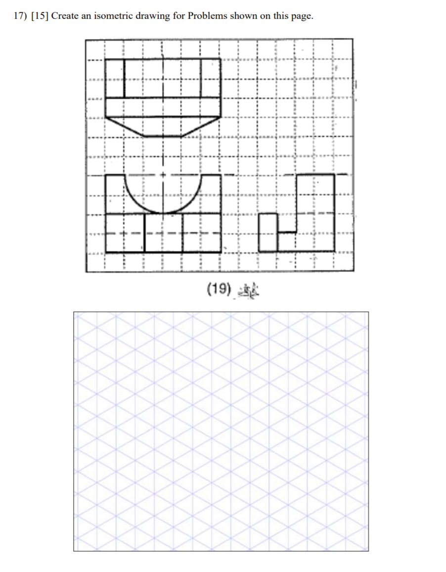 Solved 17) [15] Create an isometric drawing for Problems | Chegg.com