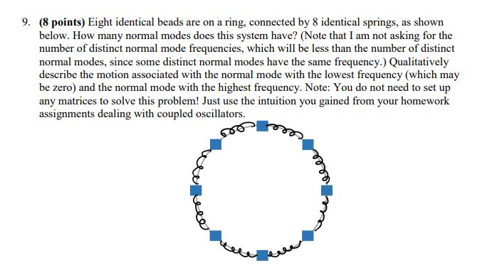Solved 9. (8 points) Eight identical beads are on a ring, | Chegg.com