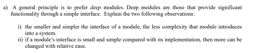 Solved a) A general principle is to prefer deep modules. | Chegg.com