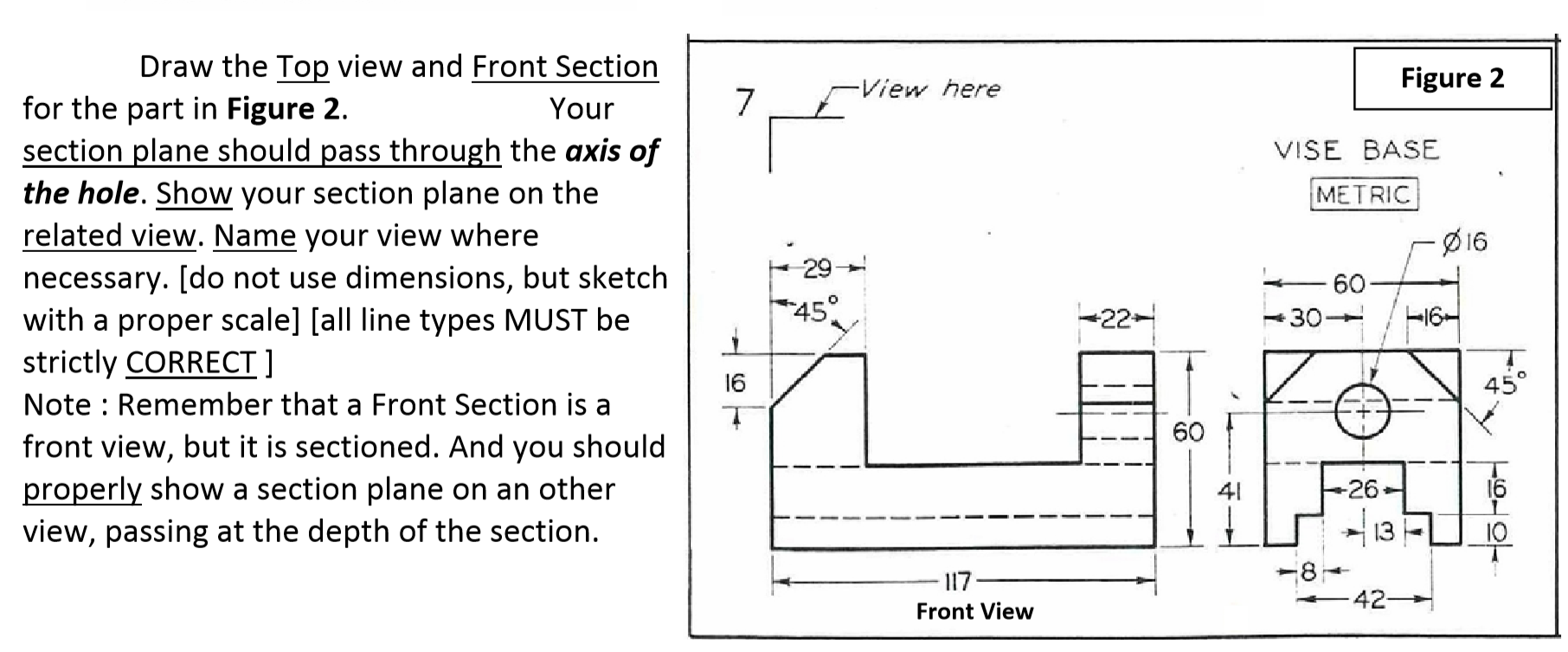 Solved -View here Figure 2 7 VISE BASE METRIC - 16 Draw the | Chegg.com