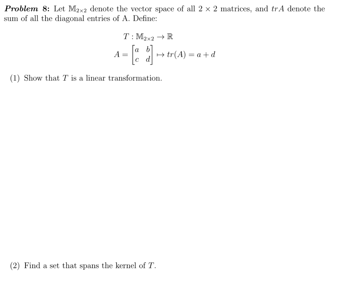 Solved Problem 8: Let M2×2 denote the vector space of all | Chegg.com