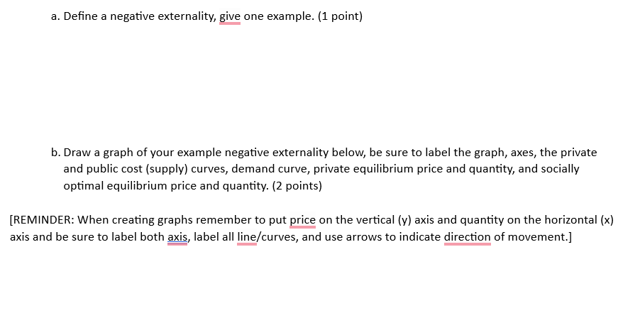 Solved a. ﻿Define a negative externality, give one example. | Chegg.com
