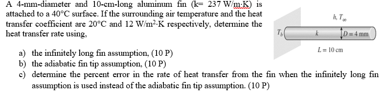 Solved A 4-mm-diameter and 10−cm-long aluminum fin (k=237 | Chegg.com