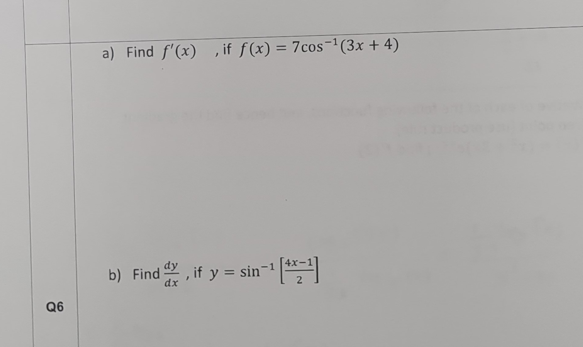 Solved f′(x), if f(x)=7cos−1(3x+4) dxdy, if y=sin−1[24x−1] | Chegg.com