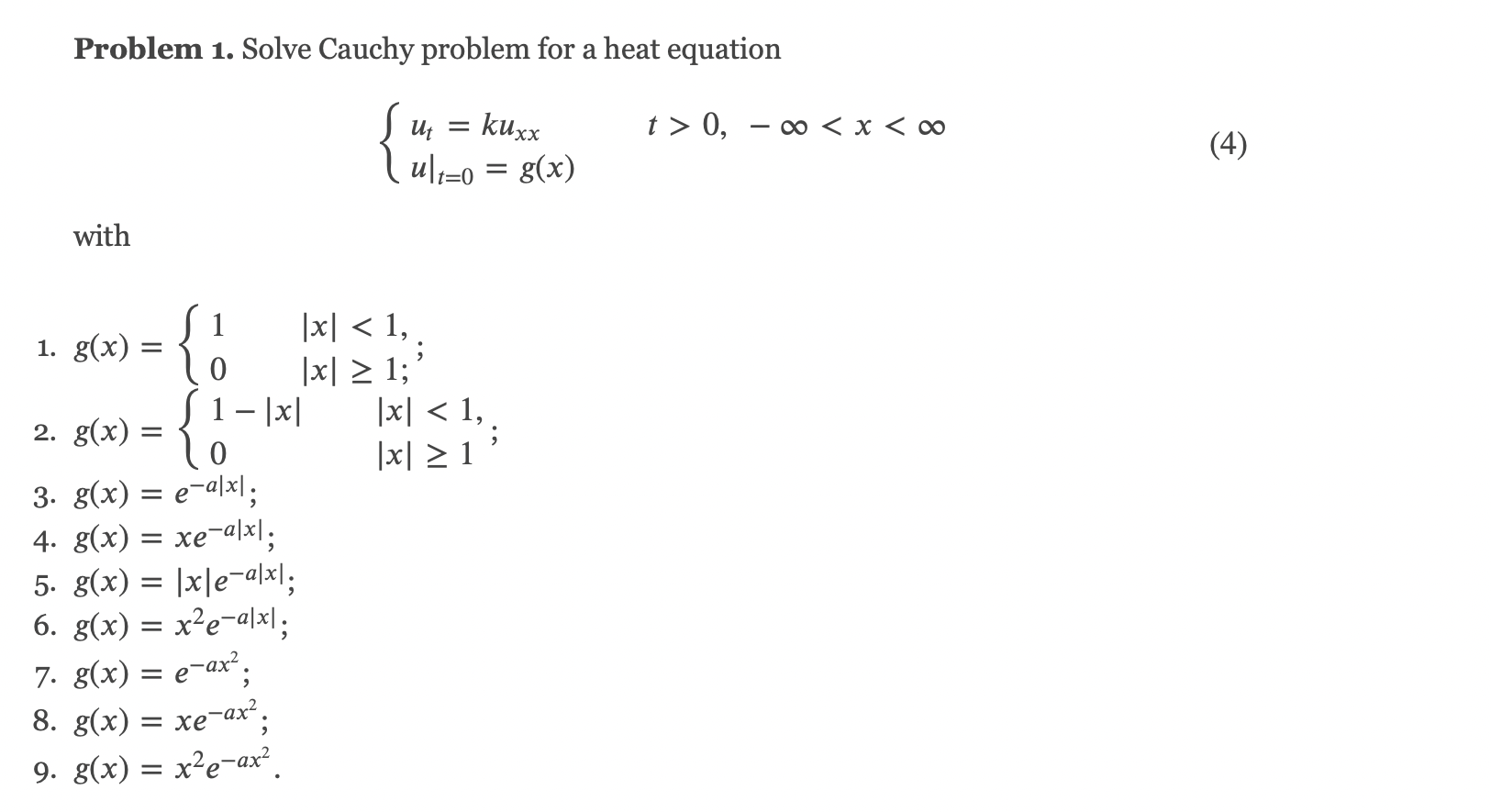 Solved Problem 1. Solve Cauchy problem for a heat equation | Chegg.com Solved Problem 1. Solve Cauchy problem for a heat equation | Chegg.com