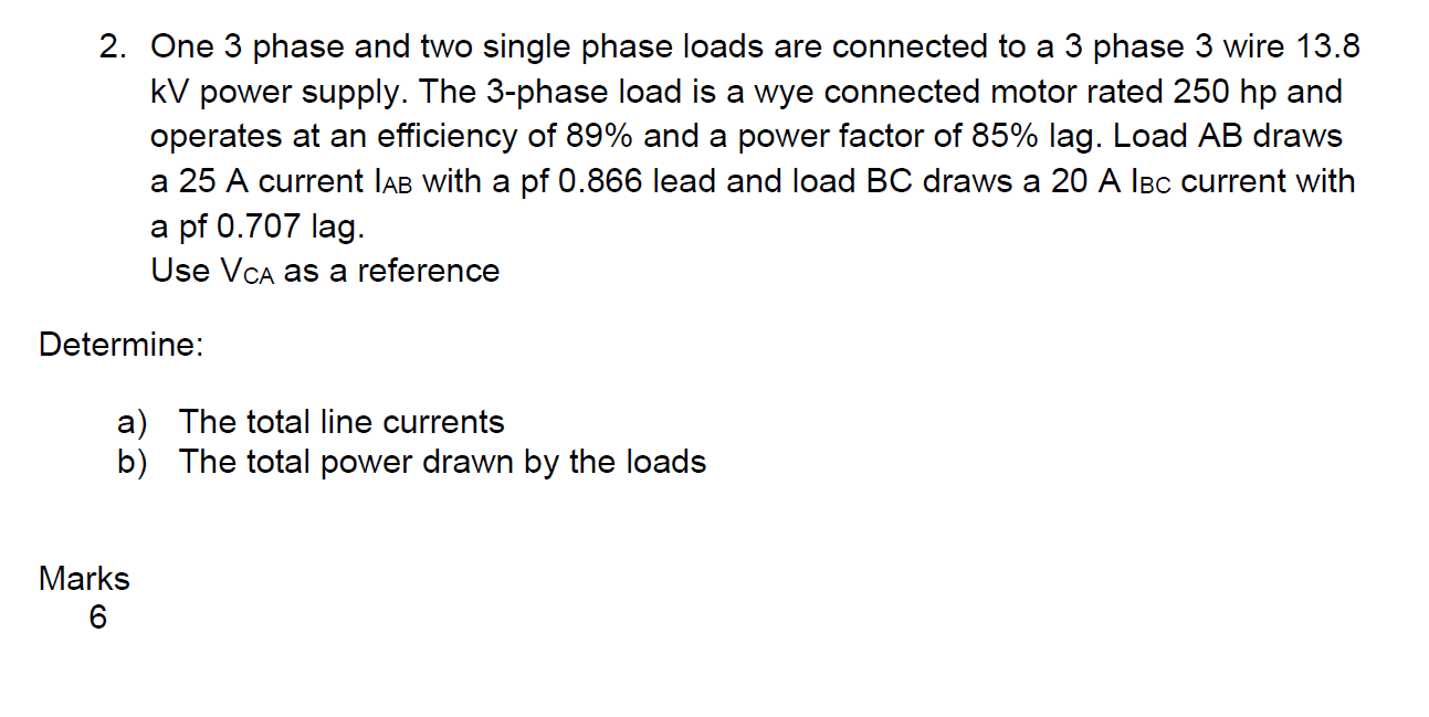 Solved 2. One 3 phase and two single phase loads are | Chegg.com