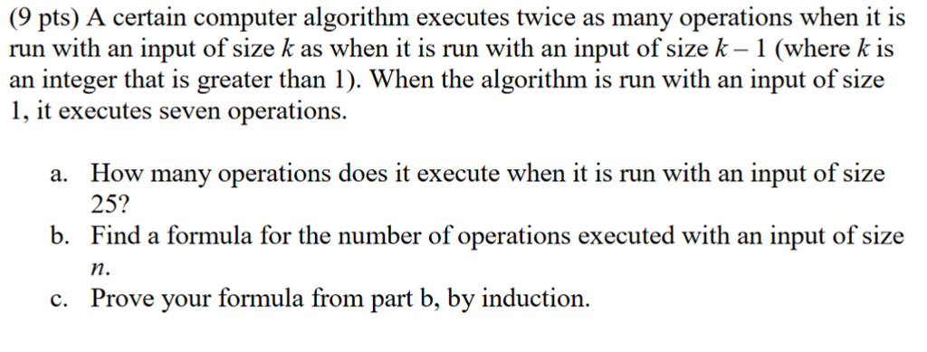 Solved (9 pts) A certain computer algorithm executes twice | Chegg.com