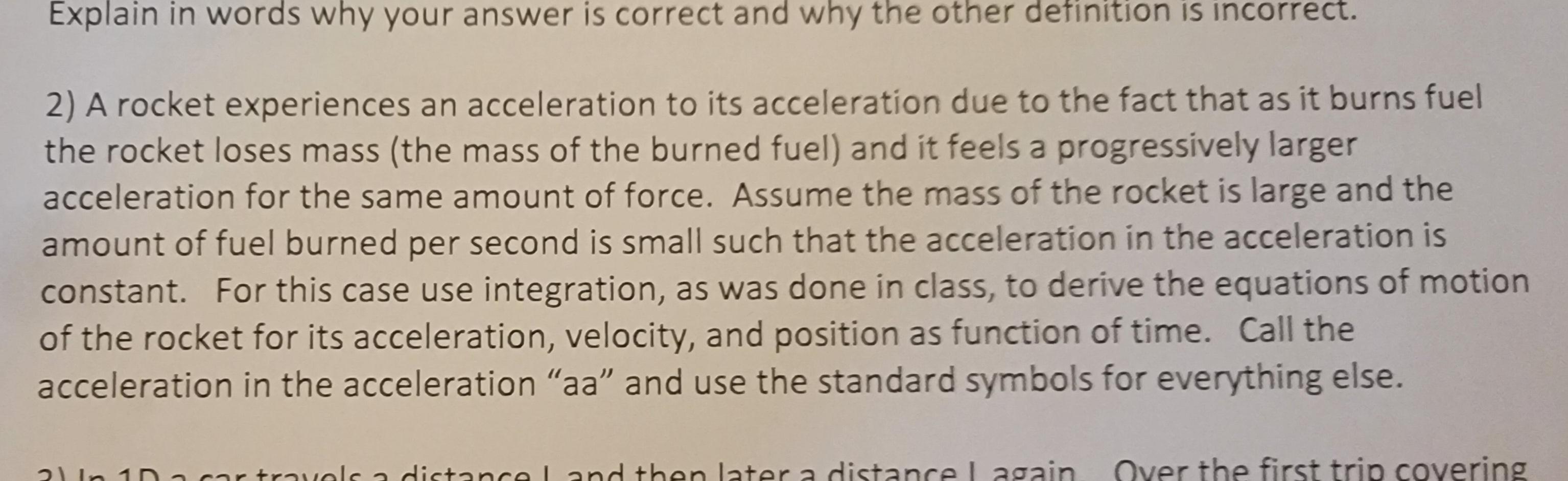 Solved 2) A rocket experiences an acceleration to its | Chegg.com