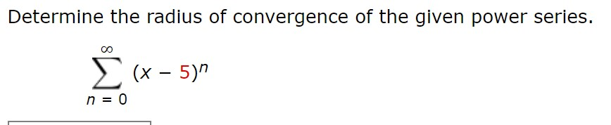 Solved Determine the radius of convergence of the given | Chegg.com