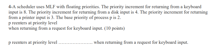 Solved 4 A Scheduler Uses Mlf With Floating Priorities The