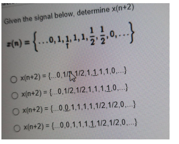 Solved Given the signal below, determine x(2n) 2 (n) = | Chegg.com