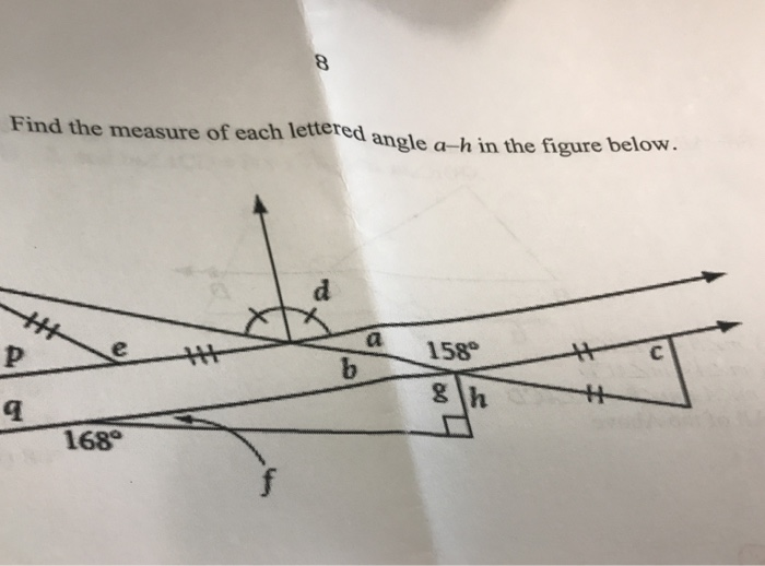 Solved 8 Find the measure of each lettered angle a-h in the | Chegg.com