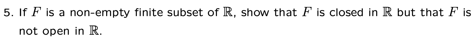 Solved 5. If F is a non-empty finite subset of R, show that | Chegg.com