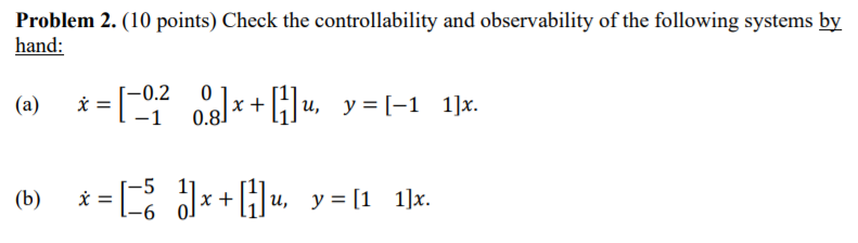Solved Problem 2. (10 points) Check the controllability and | Chegg.com