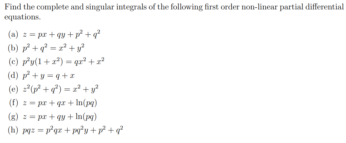 Solved Find the complete and singular integrals of the | Chegg.com