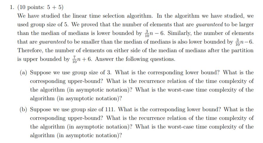 1. (10 points: 5 + 5) We have studied the linear time | Chegg.com