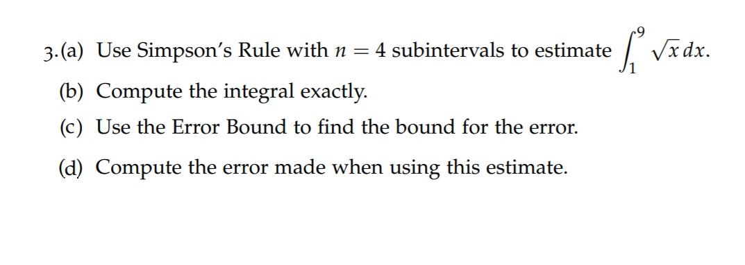 Solved 3.(a) Use Simpson's Rule with n = 4 subintervals to | Chegg.com