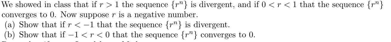 Solved We showed in class that if r>1 ﻿the sequence {rn} ﻿is | Chegg.com