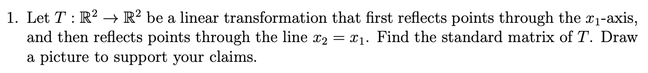 Solved 1. Let T:R2→R2 be a linear transformation that first | Chegg.com