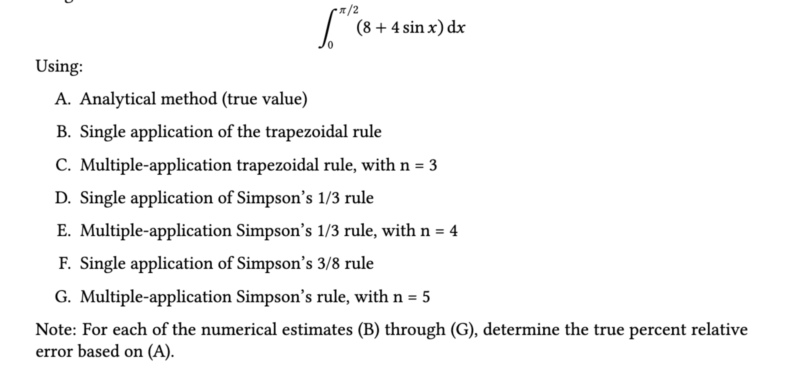 Solved ∫0π/2(8+4sinx)dx Using: A. Analytical method (true | Chegg.com
