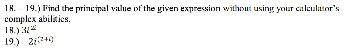 Solved 18. - 19.) Find the principal value of the given | Chegg.com