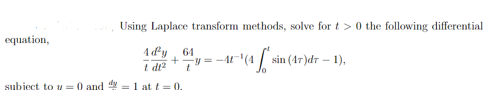 Solved Using Laplace transform methods, solve for t > 0 the | Chegg.com
