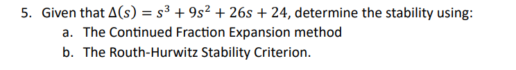 Solved 5. Given that Δ(s)=s3+9s2+26s+24, determine the | Chegg.com